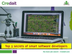 Top 3 secrets of smart software developers | Credait